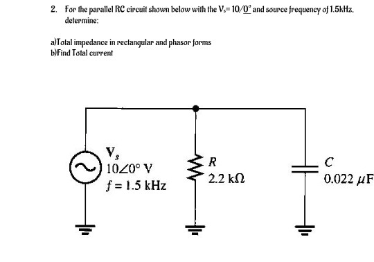 Solved 2. For the parallel RC circuit shown below with the | Chegg.com