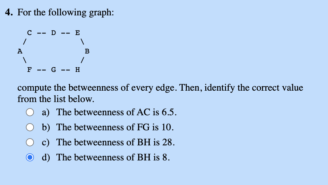 Solved 4. For the following graph: compute the betweenness | Chegg.com