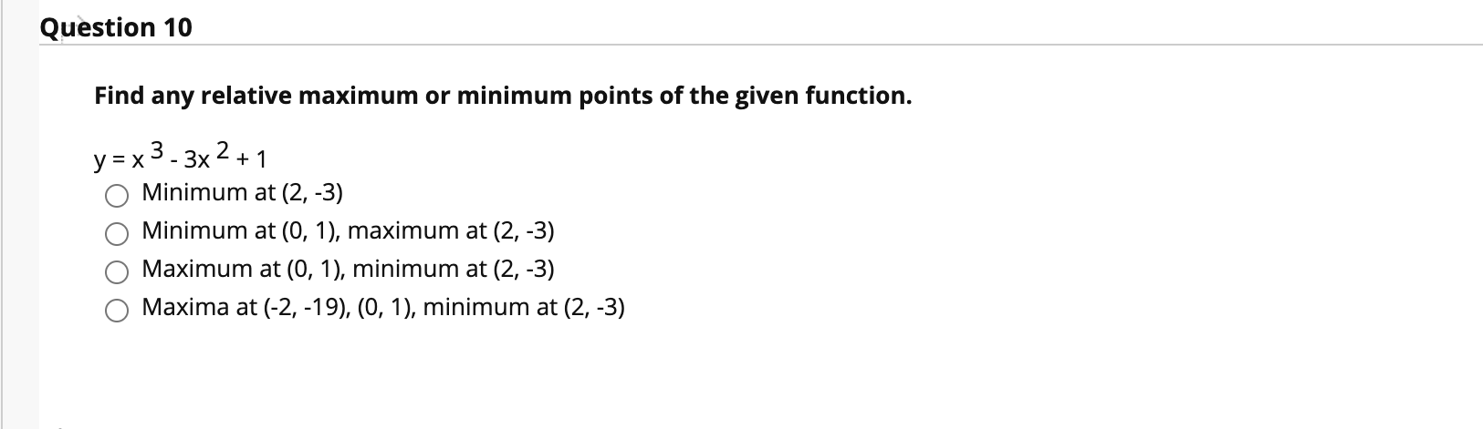 Solved Question 10 Find any relative maximum or minimum | Chegg.com