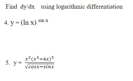 Solved Find dy/dx using logarithmic differentiation 4. | Chegg.com