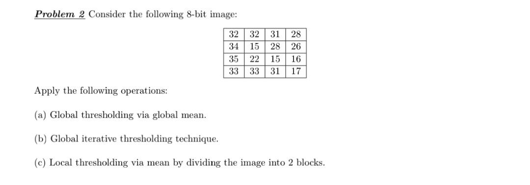 Solved Problem 2 Consider the following 8-bit image: Apply | Chegg.com
