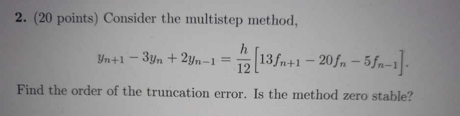Solved 2. (20 points) Consider the multistep method, In +1 – | Chegg.com