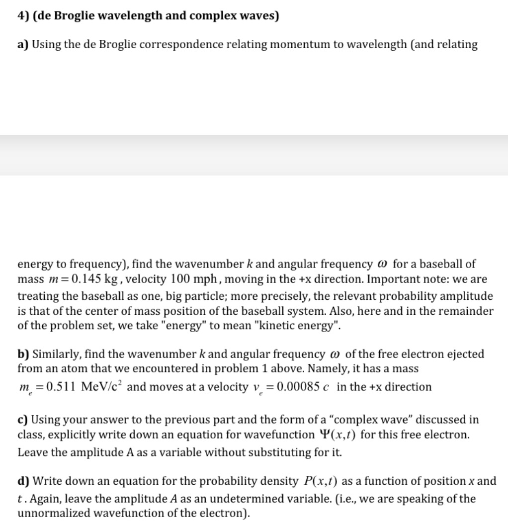 Solved 4) (de Broglie wavelength and complex waves) a) Using | Chegg.com