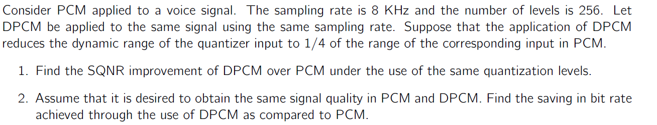 Solved Consider PCM applied to a voice signal. The sampling | Chegg.com