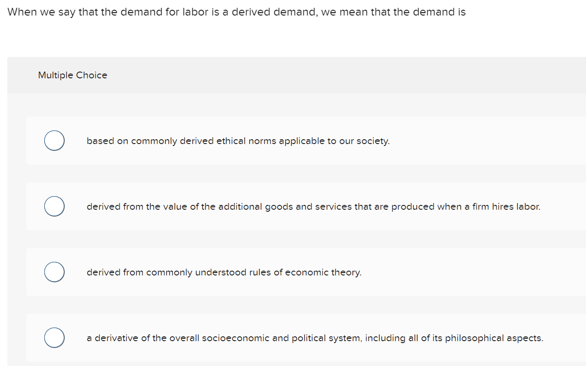 Solved When we say that the demand for labor is a derived | Chegg.com