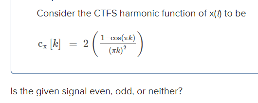 Solved Consider the CTFS harmonic function of x(t) to be | Chegg.com