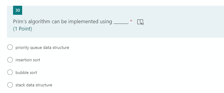Solved 30 Prim's algorithm can be implemented using. (1 | Chegg.com