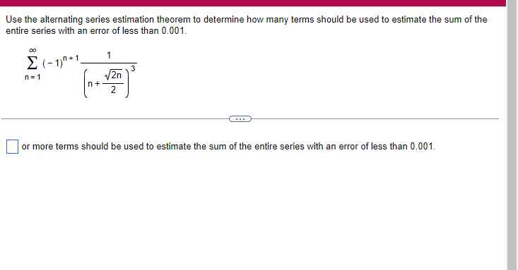 Alternating Series Estimation Theorem Alternating Series Estimation Theorem