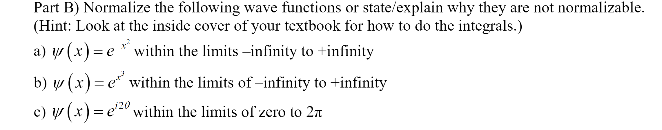 Solved Part B) Normalize the following wave functions or | Chegg.com