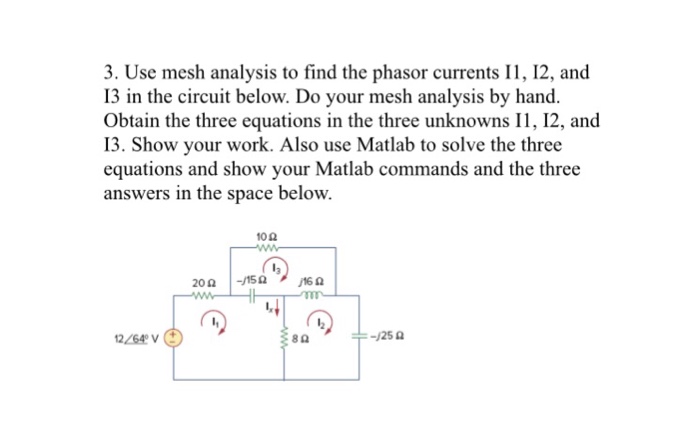 Solved 3. Use mesh analysis to find the phasor currents I1, | Chegg.com