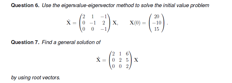 Solved Question 6. Use the eigenvalue-eigenvector method to | Chegg.com