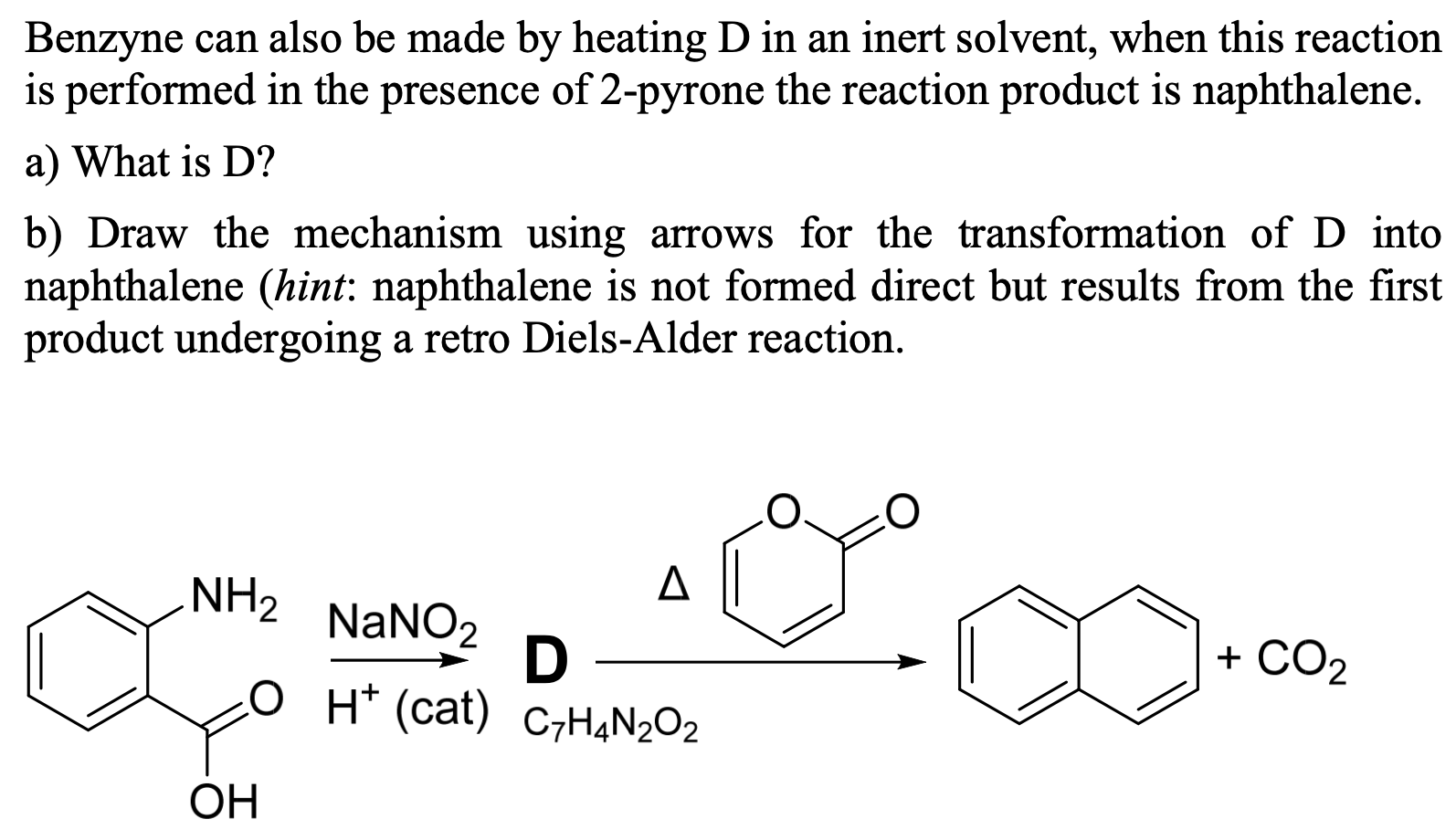 Solved Benzyne can also be made by heating D in an inert | Chegg.com