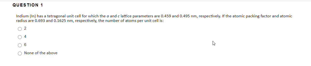 Solved QUESTION 1 Indium (In) has a tetragonal unit cell for | Chegg.com