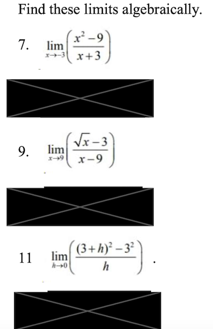 Solved Find these limits algebraically. 7. limx→−3(x+3x2−9) | Chegg.com