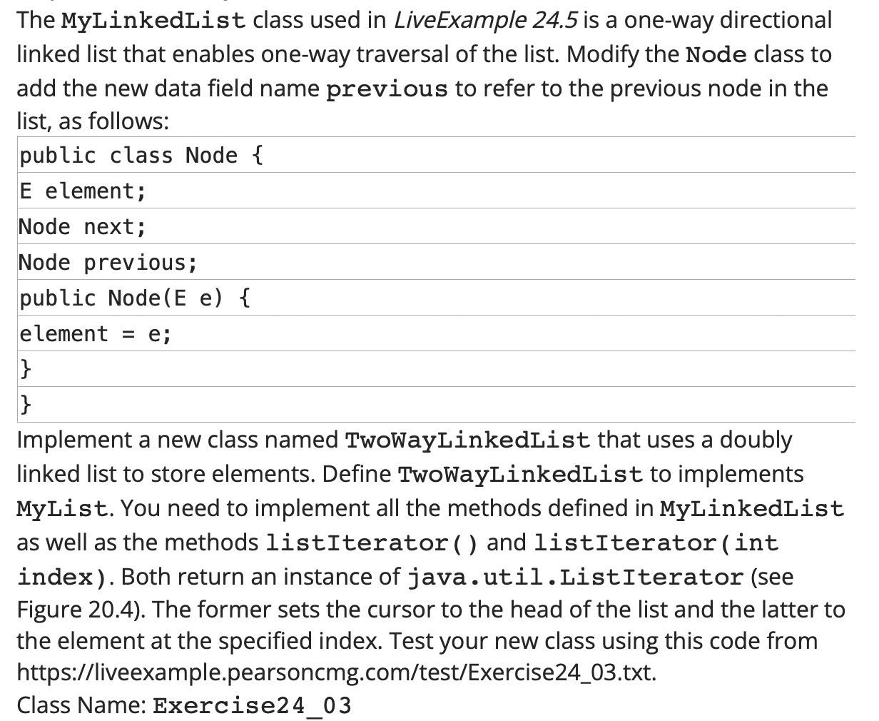 Solved The MyLinkedList class used in LiveExample 24.5 is a | Chegg.com