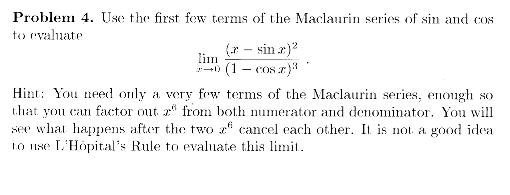 Solved lim Problem 4. Use the first few terms of the | Chegg.com