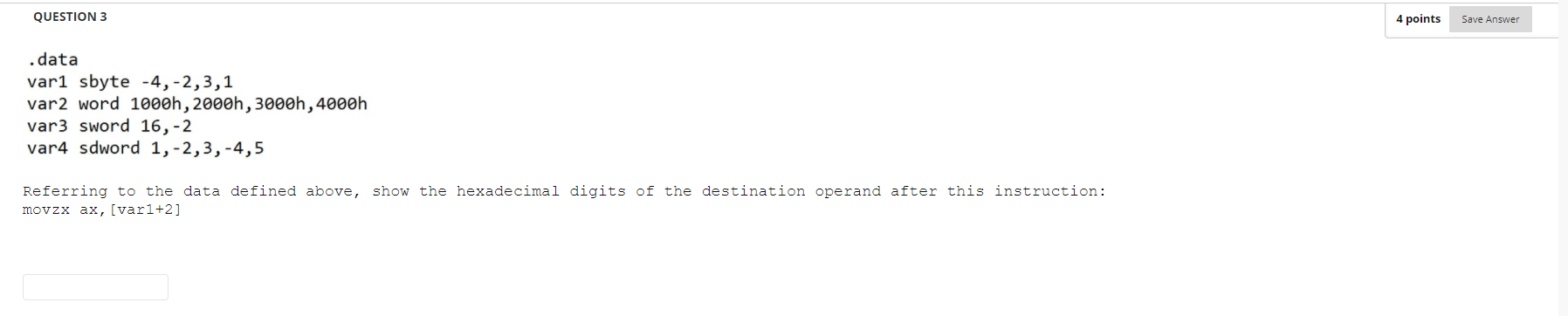 Solved QUESTION 3 4 points Save Answer .data var1 sbyte | Chegg.com