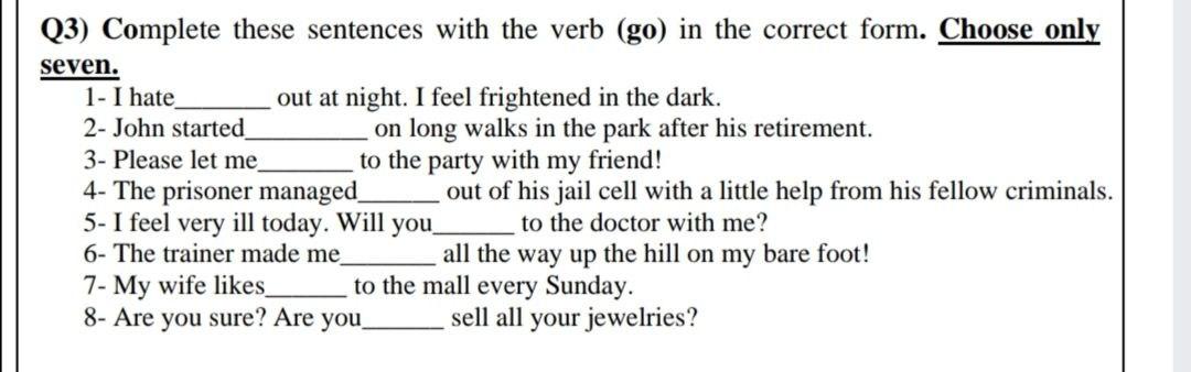 Solved Q3) Complete these sentences with the verb (go) in | Chegg.com
