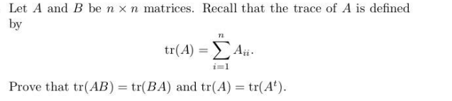Solved Let A and B be n×n matrices. Recall that the trace of | Chegg.com
