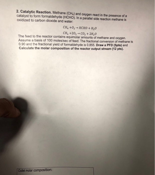 Solved 2. Catalytic Reaction. Methane (CH4) and oxygen react | Chegg.com