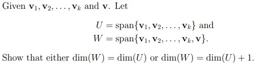 Solved Given v1,v2,…,vk and v. Let UW=span{v1,v2,…,vk} and | Chegg.com
