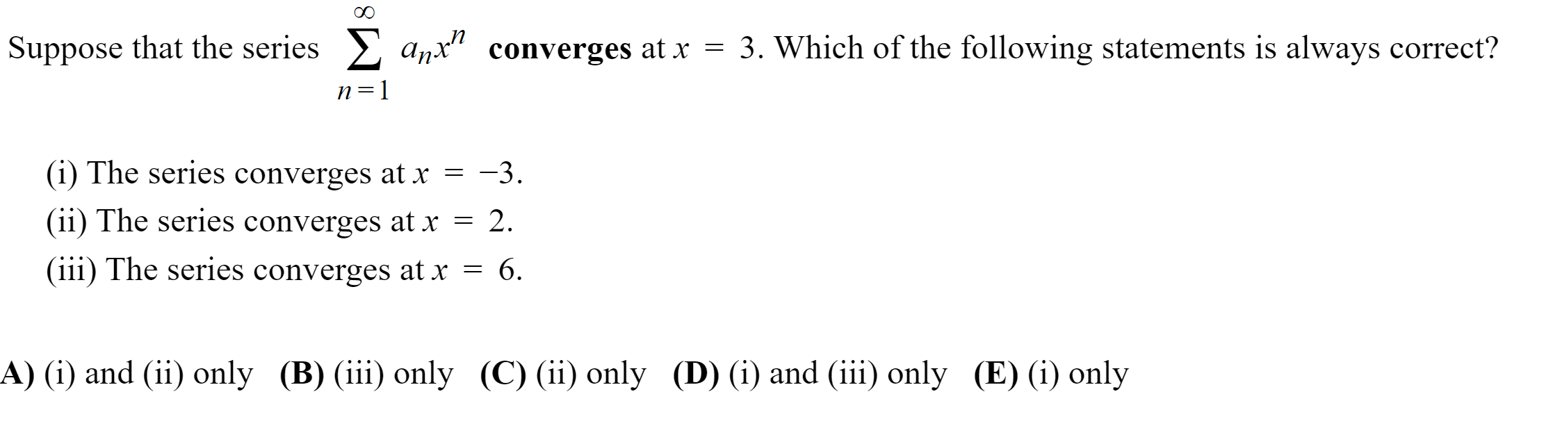 Solved Suppose that the series ∑n=1∞anxn ﻿converges at x=3. | Chegg.com