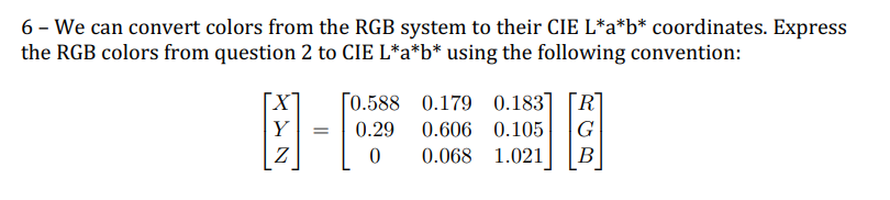 Solved 6 - We can convert colors from the RGB system to | Chegg.com