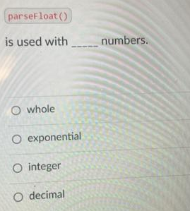 Solved parseFloat() is used with numbers. whole O | Chegg.com