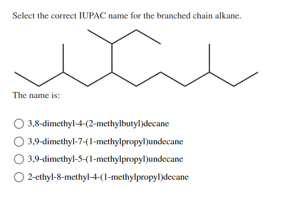 Solved Select the correct IUPAC name for the branched chain | Chegg.com
