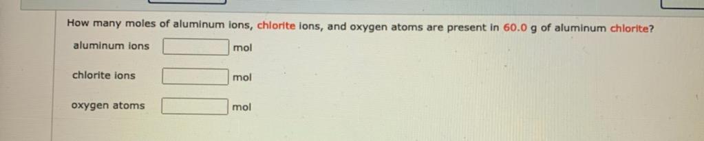 Solved How many moles of aluminum ions, chlorite ions, and | Chegg.com