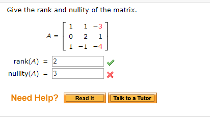 Solved Give the rank and nullity of the matrix. ſi 1-31 A = | Chegg.com