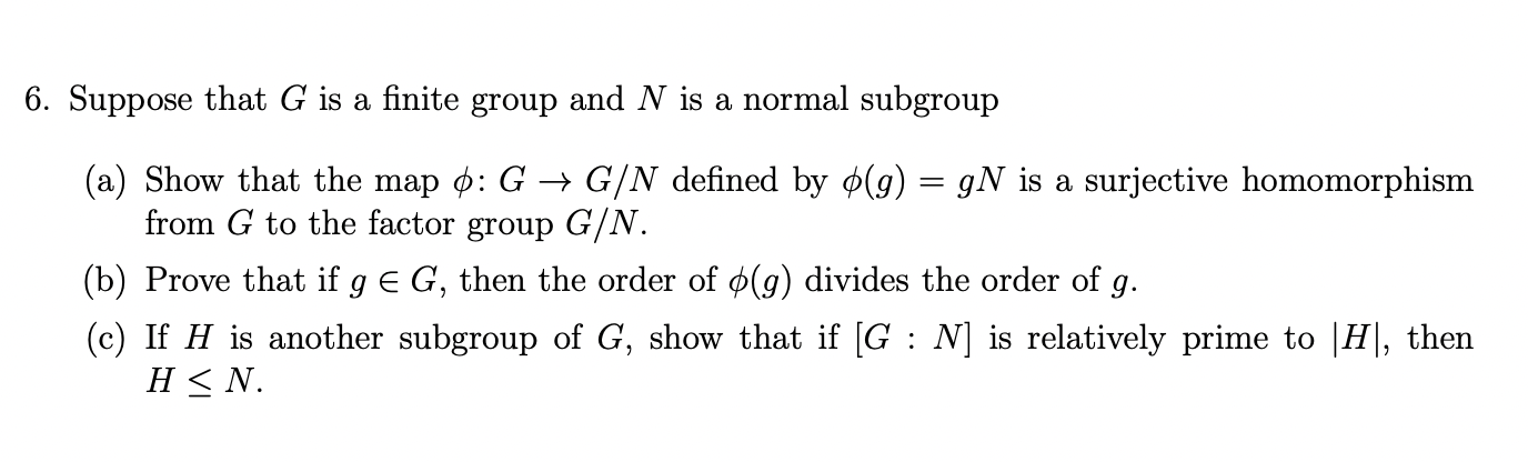 Solved 6. Suppose that G is a finite group and N is a normal | Chegg.com