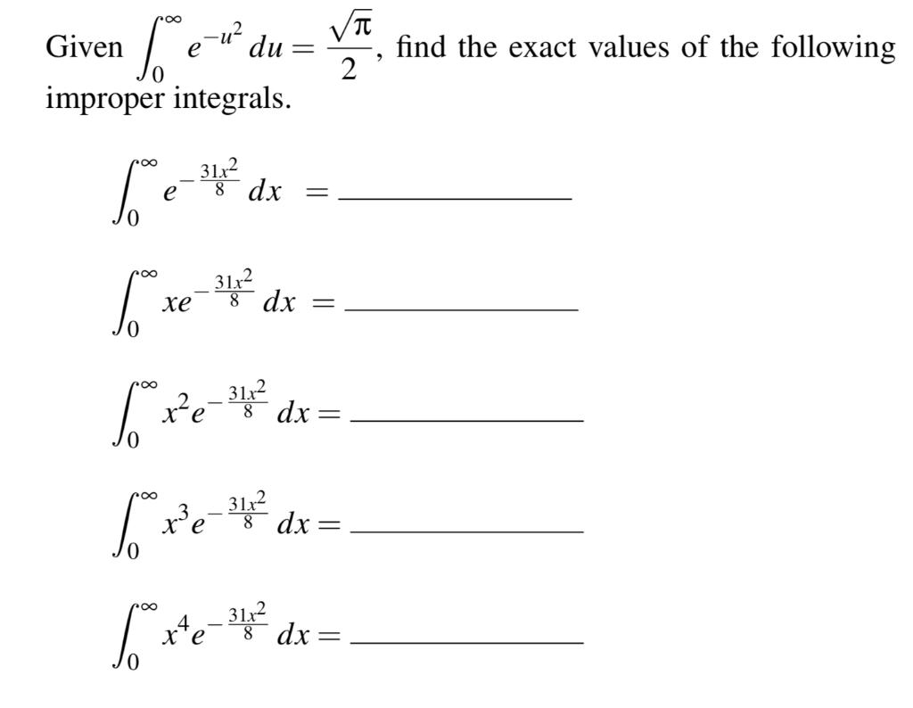 Solved Given ∫0∞e−u2du=2π, find the exact values of the | Chegg.com