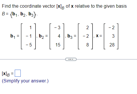 Solved Find the coordinate vector [x]B of x relative to the | Chegg.com
