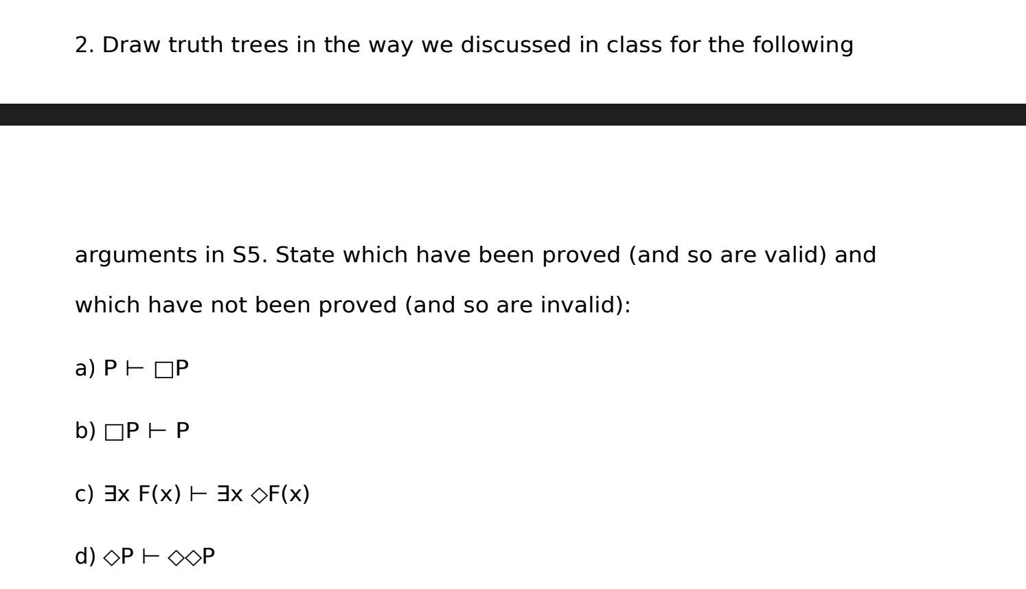 Solved Draw Truth Trees In The Way We Discussed In Class For