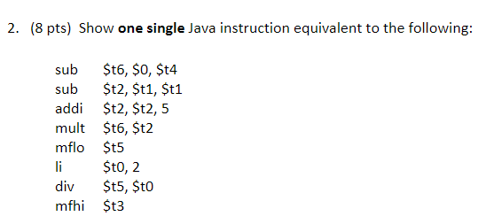 Solved 2. (8 pts) Show one single Java instruction | Chegg.com