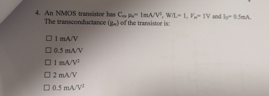 Solved 4. An NMOS transistor has Cox μ,-1mA/V2, W/L-1, Yn-IV | Chegg.com