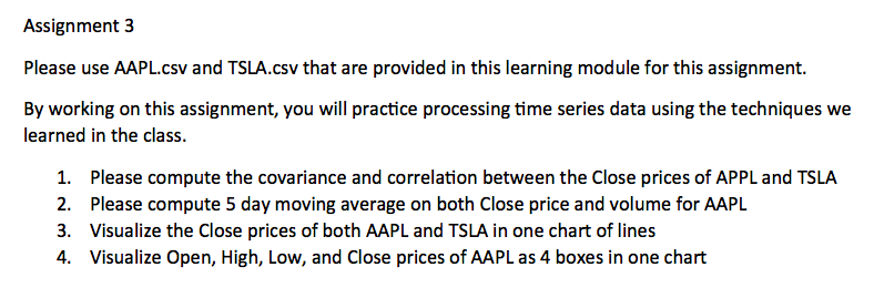 Assignment 3 Please use AAPL.csv and TSLA.csv that | Chegg.com