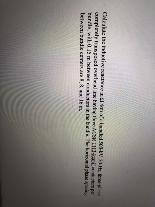 Solved Calculate the inductive reactance in Q /km of a | Chegg.com