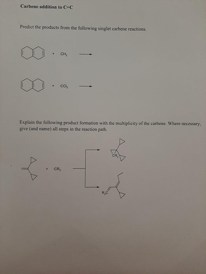 Solved Carbene addition to C=C Predict the products from the | Chegg.com