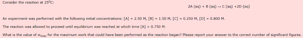 Solved Consider the reaction at 25°C: 2A (aq) B (aq)C (aq) | Chegg.com