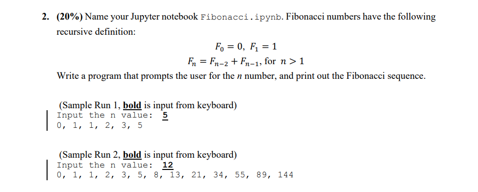 Solved 2. (20%) Name your Jupyter notebook Fibonacci.ipynb. | Chegg.com
