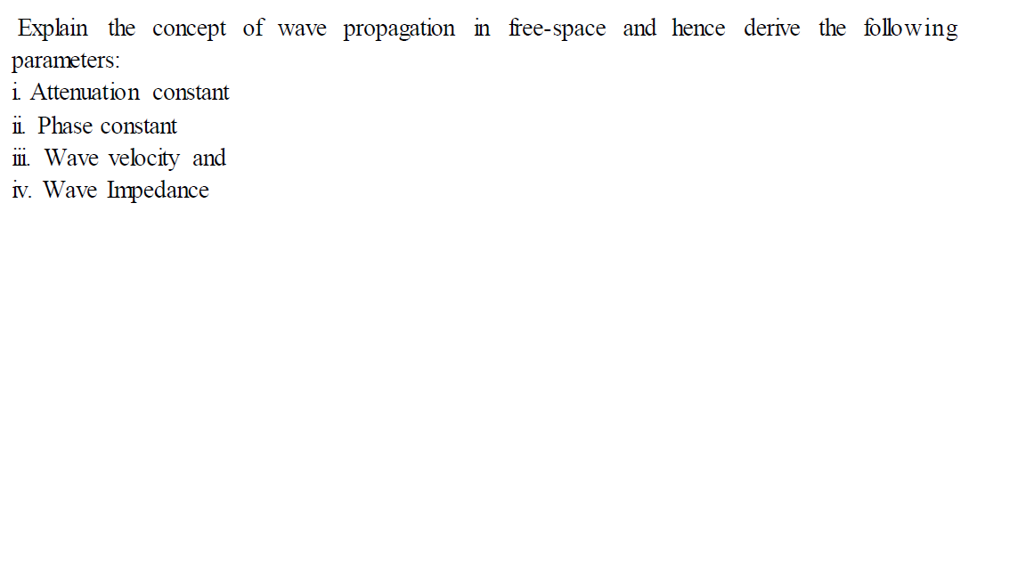 Solved Explain the concept of wave propagation in free-space | Chegg.com