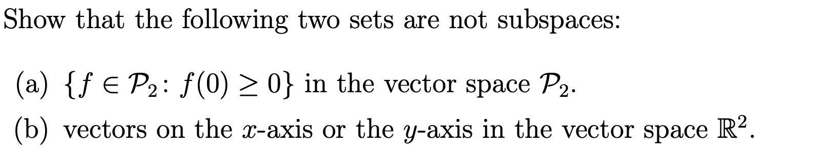 Solved Show that the following two sets are not subspaces: | Chegg.com