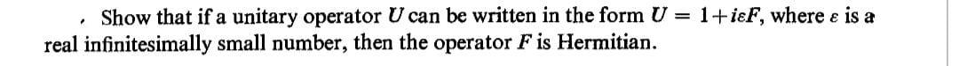 Solved Show that if a unitary operator U can be written in | Chegg.com