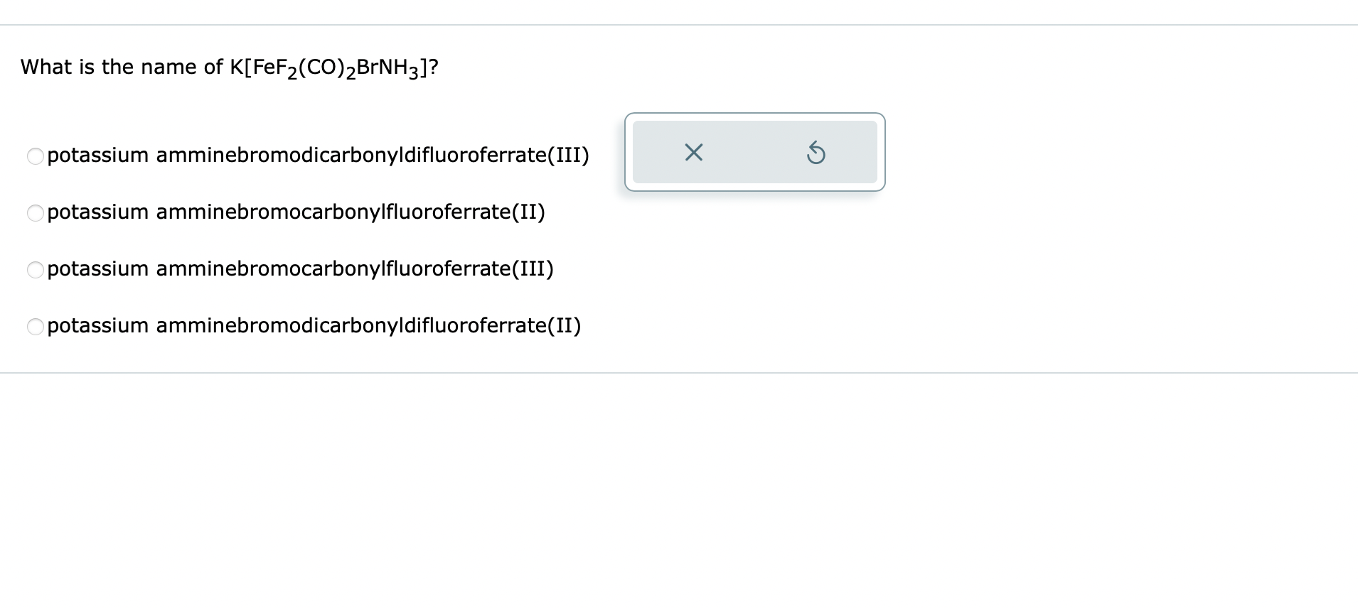 Solved What is the name of K[FeF2(CO)2BrNH3] ? potassium | Chegg.com