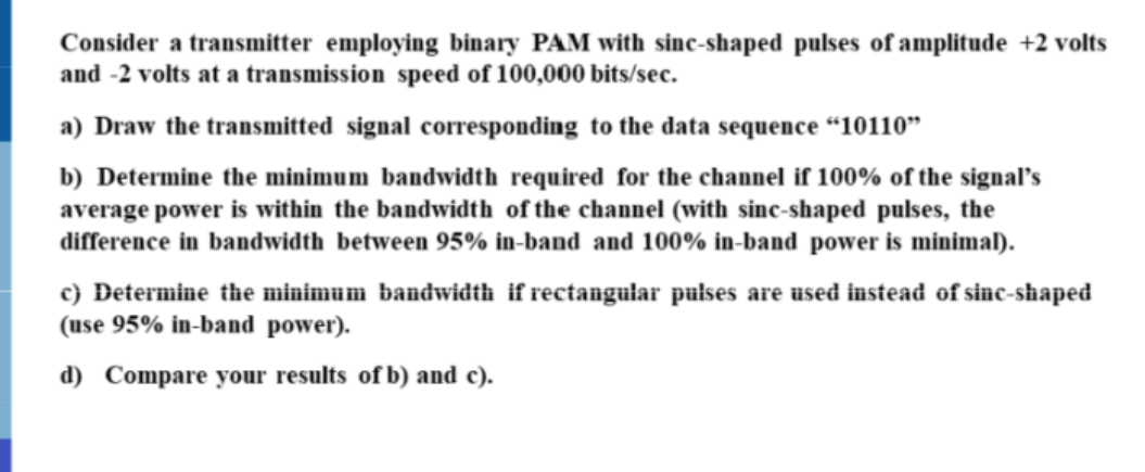 Solved Consider A Transmitter Employing Binary Pam With