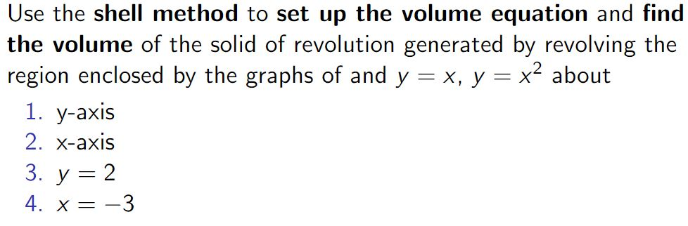 Solved Use the shell method to set up the volume equation | Chegg.com