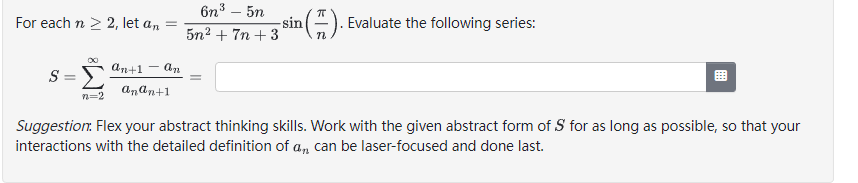 Solved For each n≥2, let an=5n2+7n+36n3−5nsin(nπ). Evaluate | Chegg.com