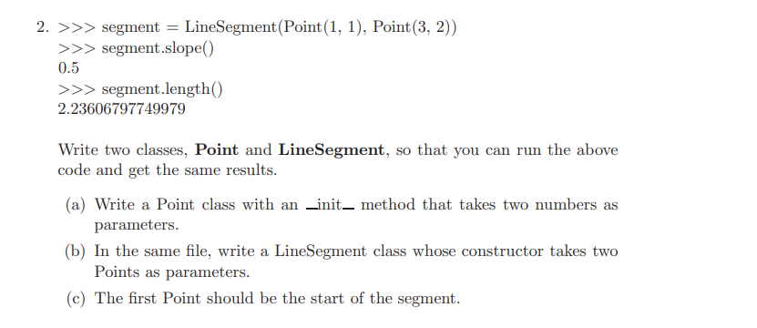 Solved 2. >>> segment = LineSegment(Point(1, 1), Point(3, | Chegg.com